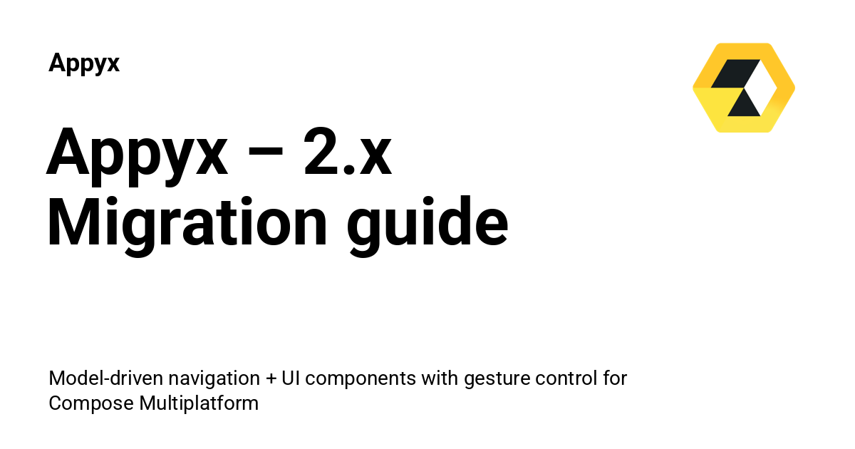 Appyx 2x Migration Guide Appyx