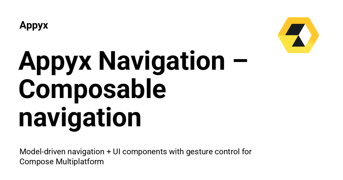 Appyx Navigation – Composable navigation - Appyx