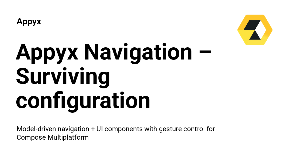 Appyx Navigation – Surviving configuration changes - Appyx
