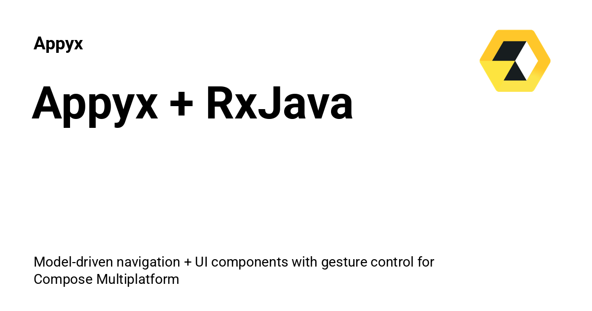 Appyx + RxJava - Appyx