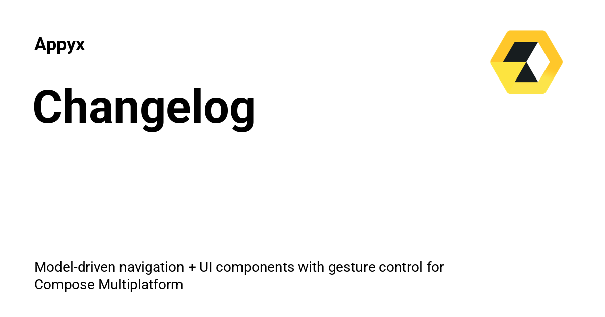 Changelog - Appyx